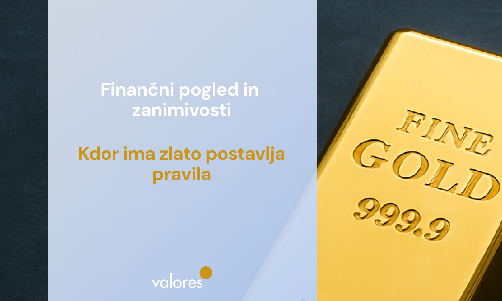 Kdor ima zlato postavlja pravila - Valores